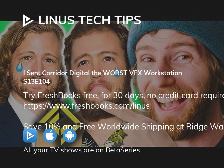 Watch Linus Tech Tips season 13 episode 104 streaming