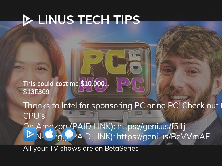 Watch Linus Tech Tips season 13 episode 309 streaming