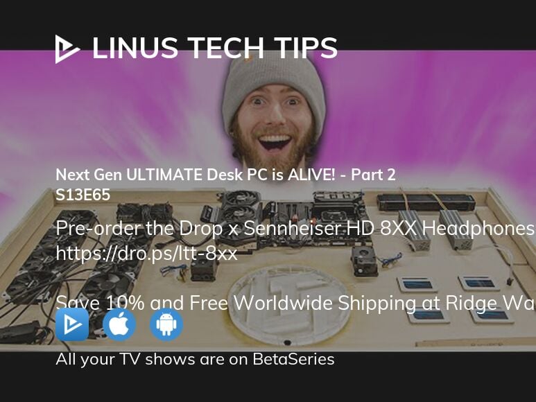 Watch Linus Tech Tips season 13 episode 65 streaming