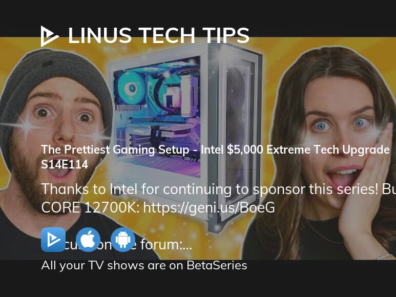 Watch Linus Tech Tips season 14 episode 114 streaming