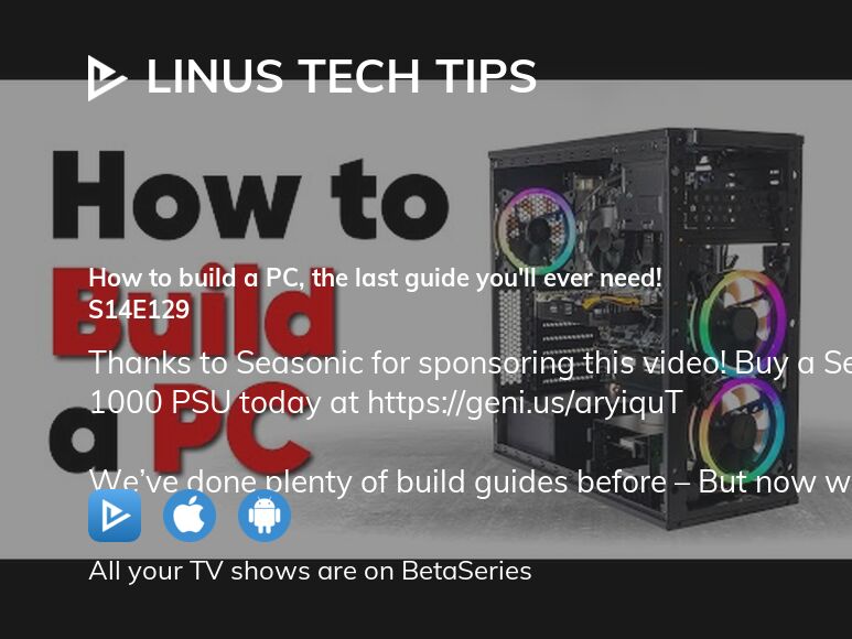 Where to watch Linus Tech Tips season 14 episode 129 full streaming ...
