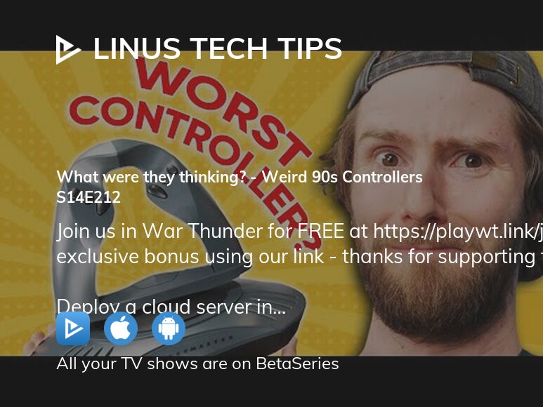 Watch Linus Tech Tips season 14 episode 212 streaming
