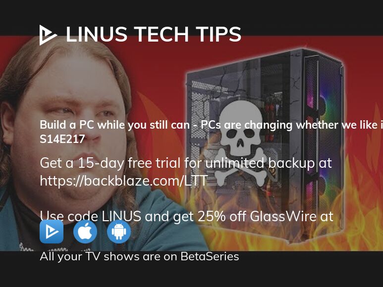 Watch Linus Tech Tips season 14 episode 217 streaming