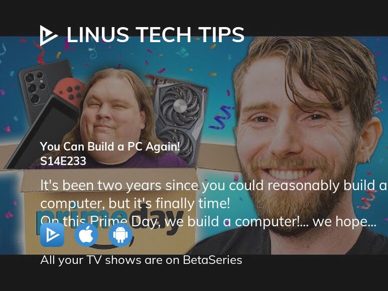Watch Linus Tech Tips season 14 episode 233 streaming