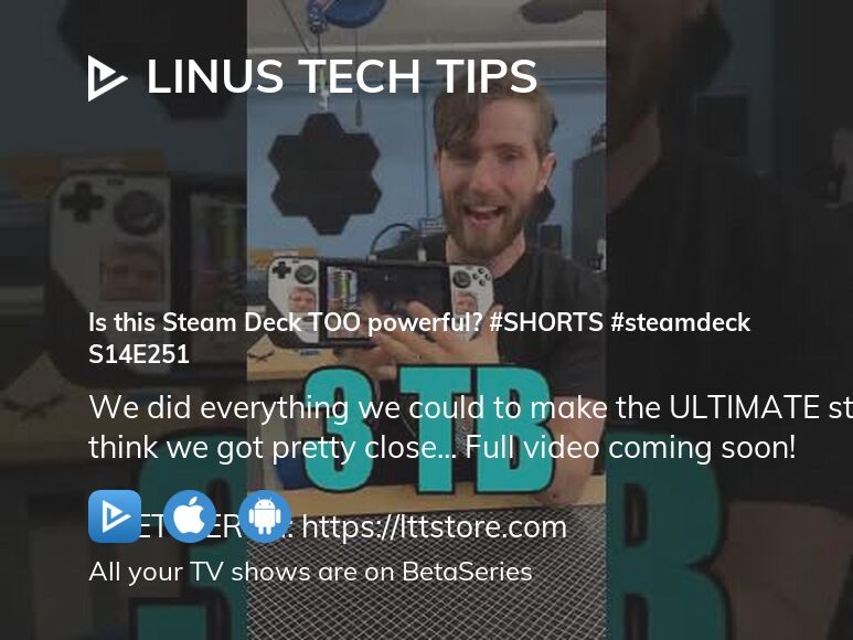Watch Linus Tech Tips season 14 episode 251 streaming