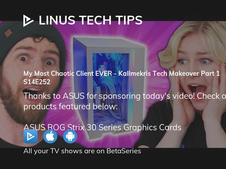 Watch Linus Tech Tips season 14 episode 252 streaming