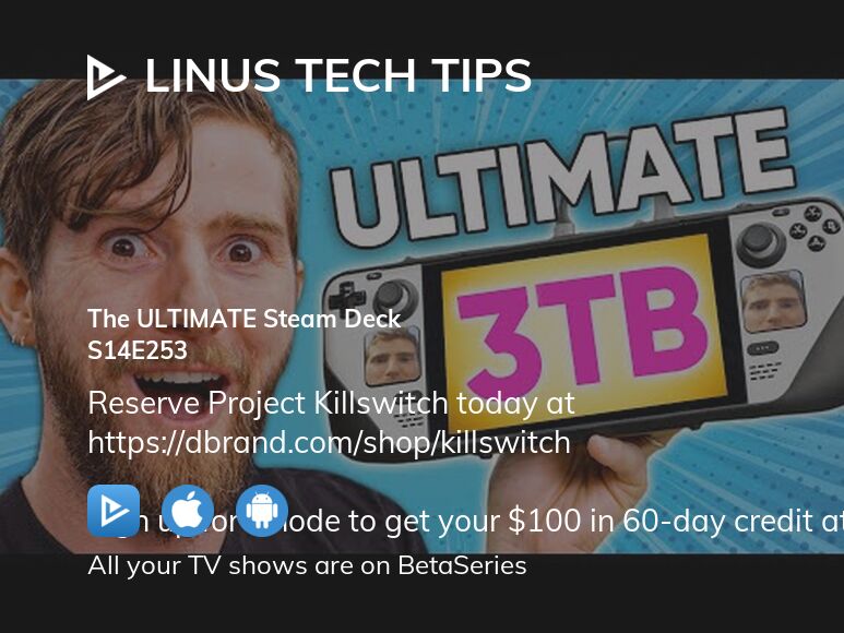 Watch Linus Tech Tips season 14 episode 253 streaming