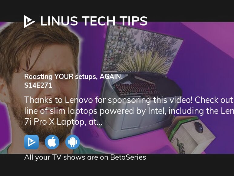 Watch Linus Tech Tips season 14 episode 271 streaming