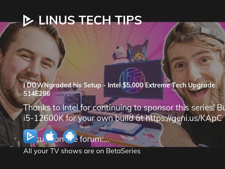 Where to watch Linus Tech Tips season 14 episode 286 full streaming ...