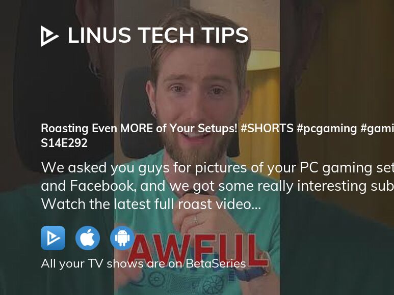 Watch Linus Tech Tips season 14 episode 292 streaming