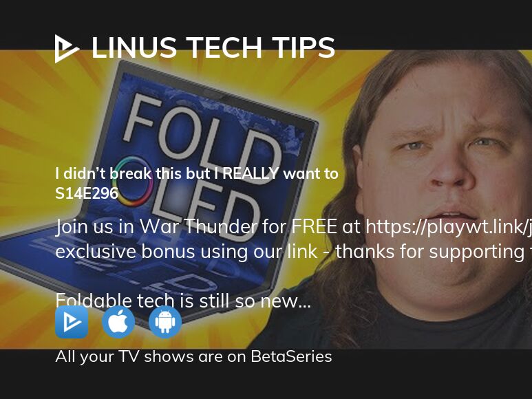 Watch Linus Tech Tips season 14 episode 296 streaming