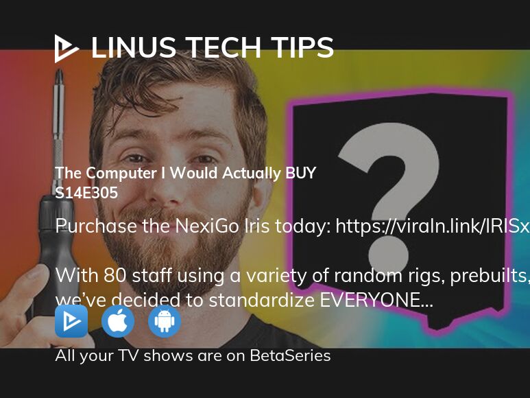 Watch Linus Tech Tips season 14 episode 305 streaming
