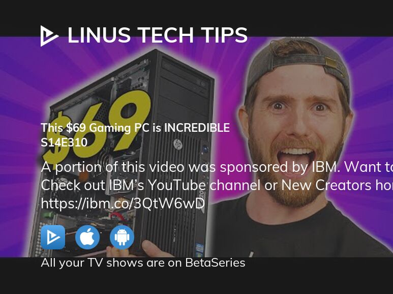Where to watch Linus Tech Tips season 14 episode 310 full streaming ...