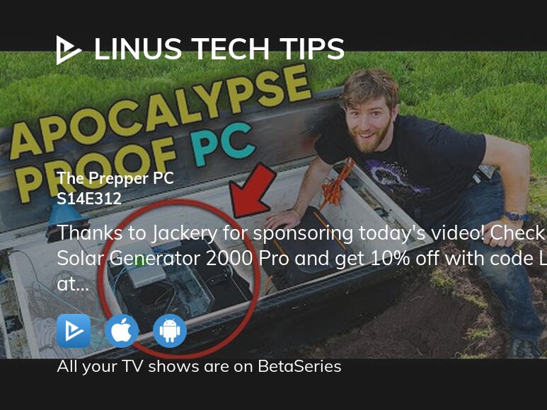 Watch Linus Tech Tips season 14 episode 312 streaming