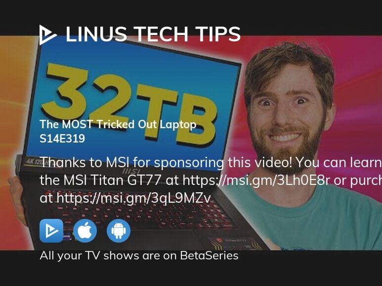 Watch Linus Tech Tips season 14 episode 319 streaming | BetaSeries.com