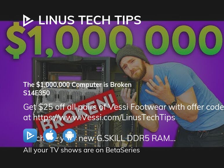 Watch Linus Tech Tips season 14 episode 350 streaming | BetaSeries.com