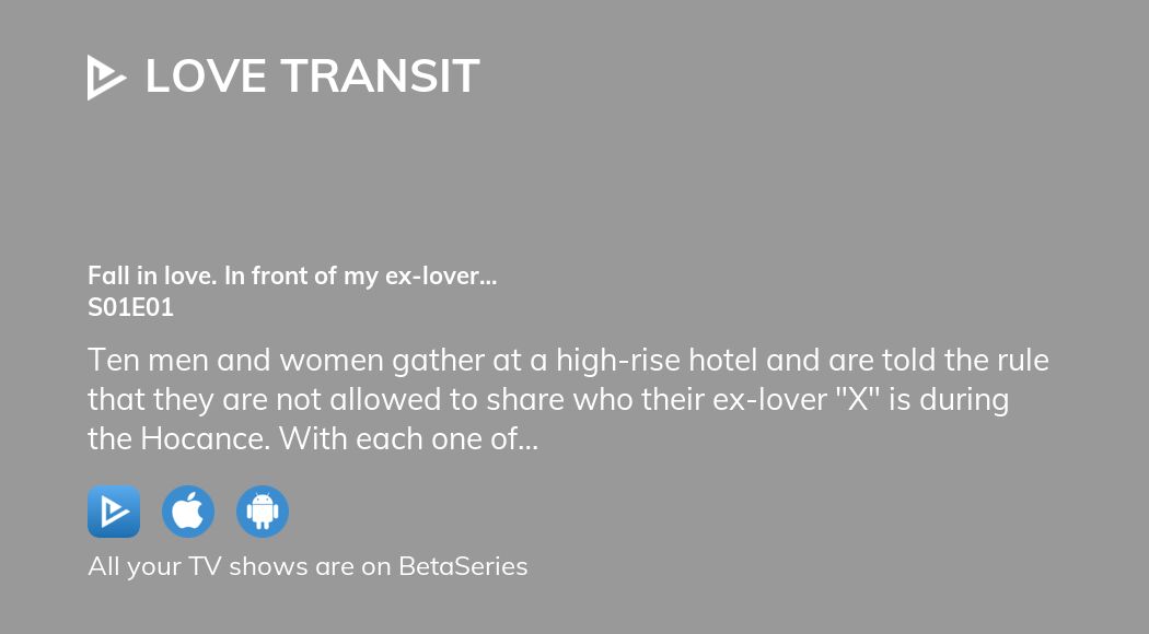 Where to watch Love Transit season 1 episode 1 full streaming? | BetaSeries.com