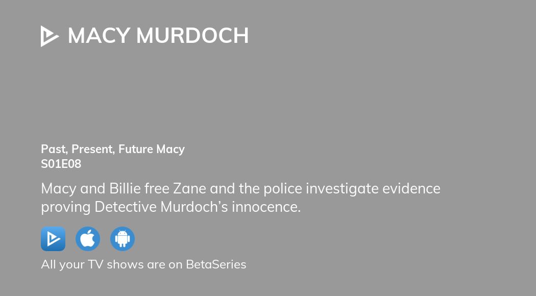 Watch Macy Murdoch season 1 episode 8 streaming