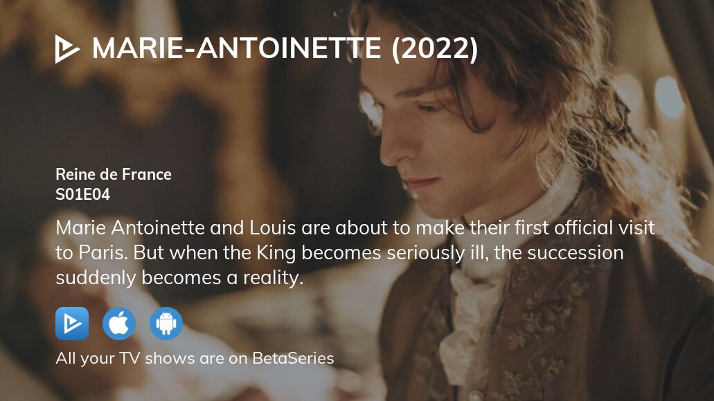 Where to watch Marie-Antoinette (2022) season 1 episode 4 full ...