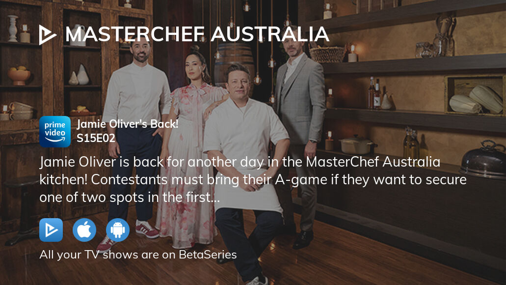 Watch MasterChef Australia season 15 episode 2 streaming