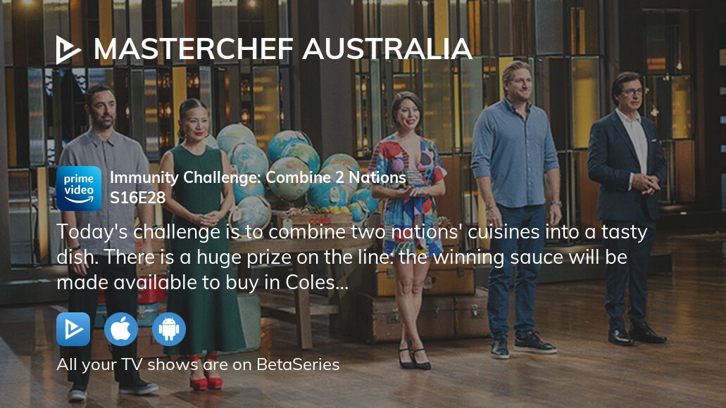Watch MasterChef Australia season 16 episode 28 streaming
