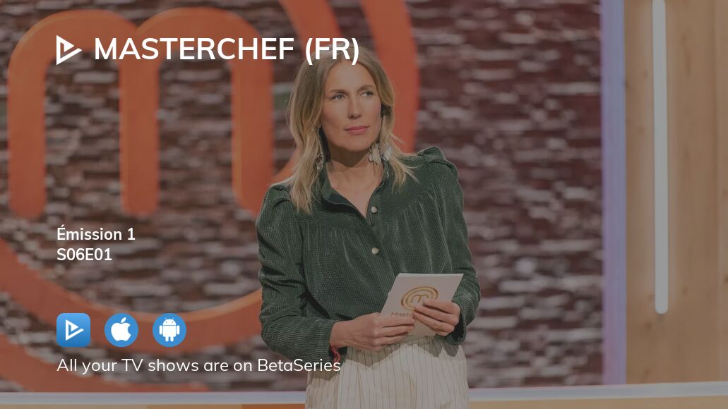 Where to watch MasterChef France season 6 episode 1 full streaming ...