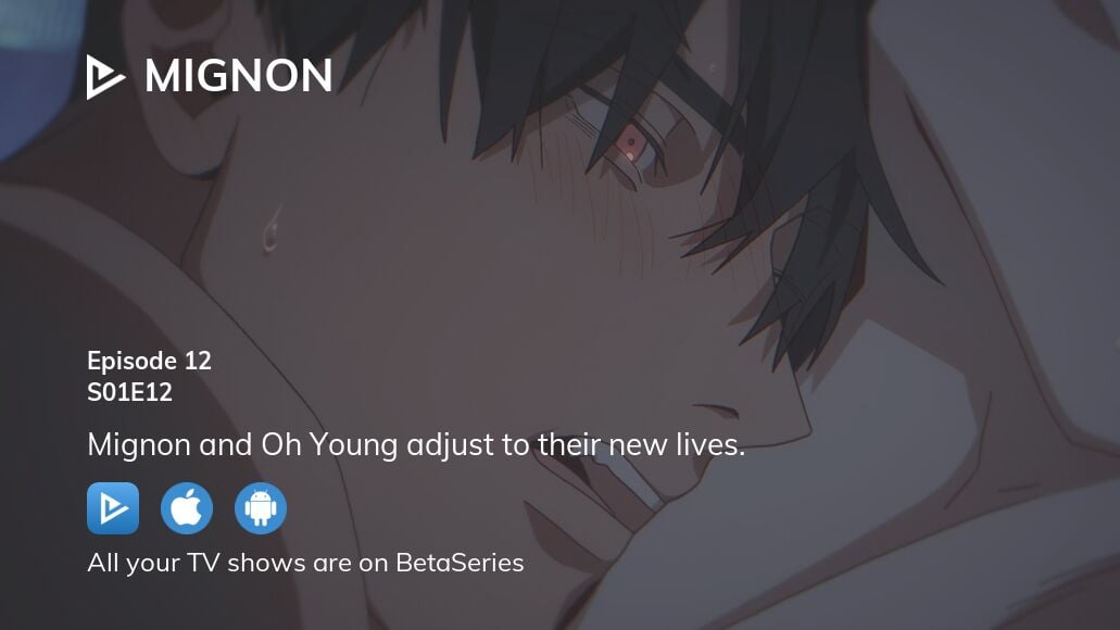Watch MIGNON season 1 episode 12 streaming