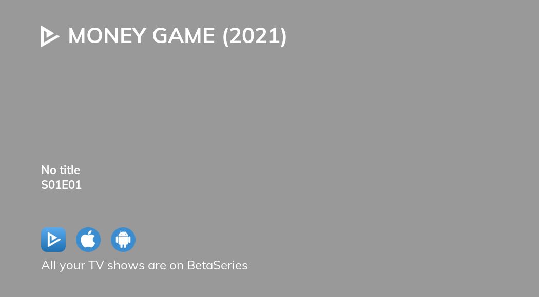 Watch Money Game (2021) season 1 episode 1 streaming online ...