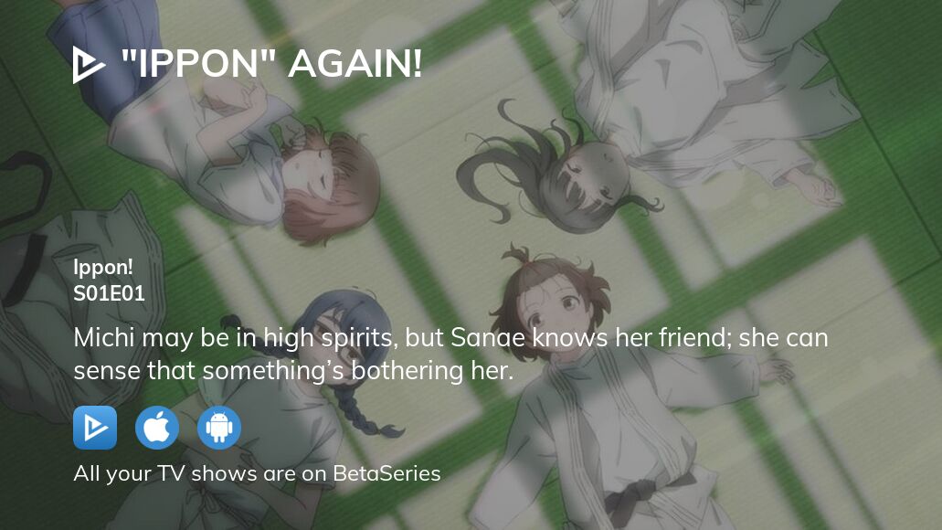 Where to watch "Ippon" Again! season 1 episode 1 full streaming ...