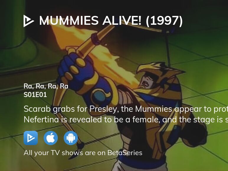 Watch Mummies Alive! (1997) season 1 episode 1 streaming online | BetaSeries.com