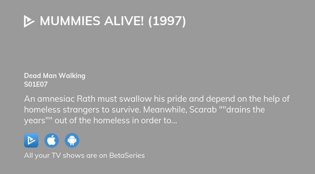 Watch Mummies Alive! (1997) season 1 episode 7 streaming online | BetaSeries.com