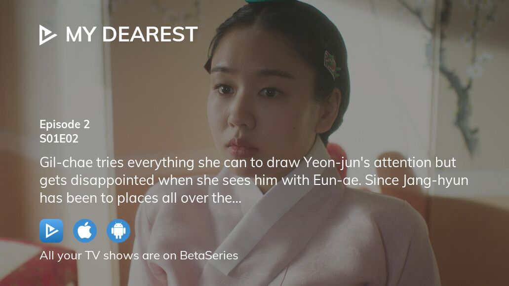 Watch My Dearest season 1 episode 2 streaming | BetaSeries.com