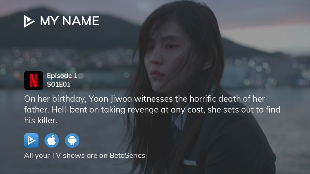 Watch My Name season 1 episode 1 streaming