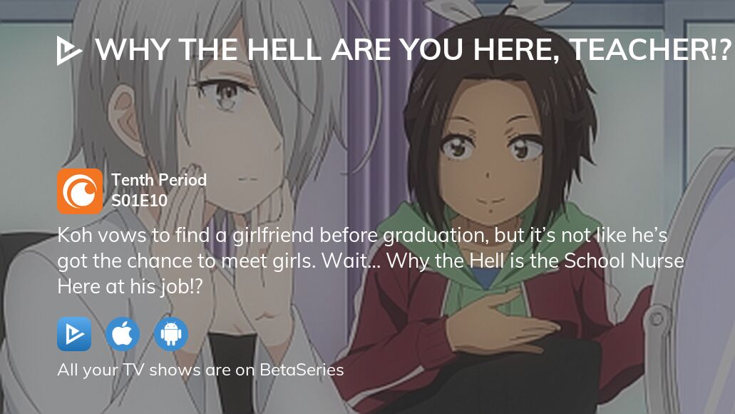 Where to watch Why the Hell are You Here, Teacher!? season 1 episode 10 full streaming ...