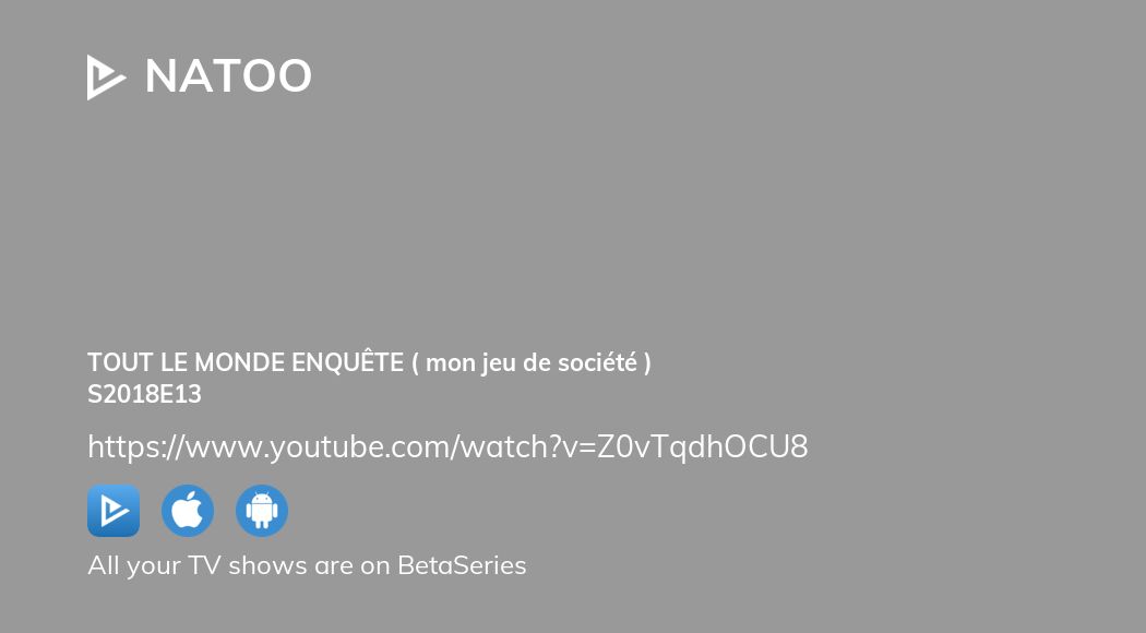 Watch Natoo season 2018 episode 13 streaming online | BetaSeries.com