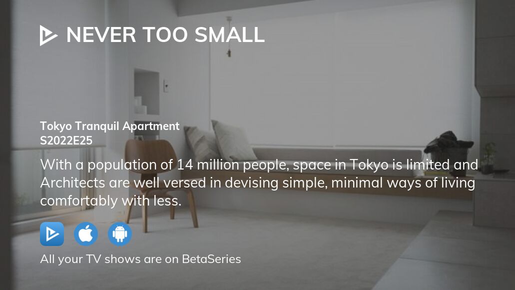 Watch Never Too Small season 2022 episode 25 streaming