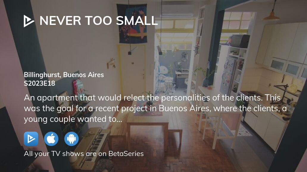 Watch Never Too Small season 2023 episode 18 streaming