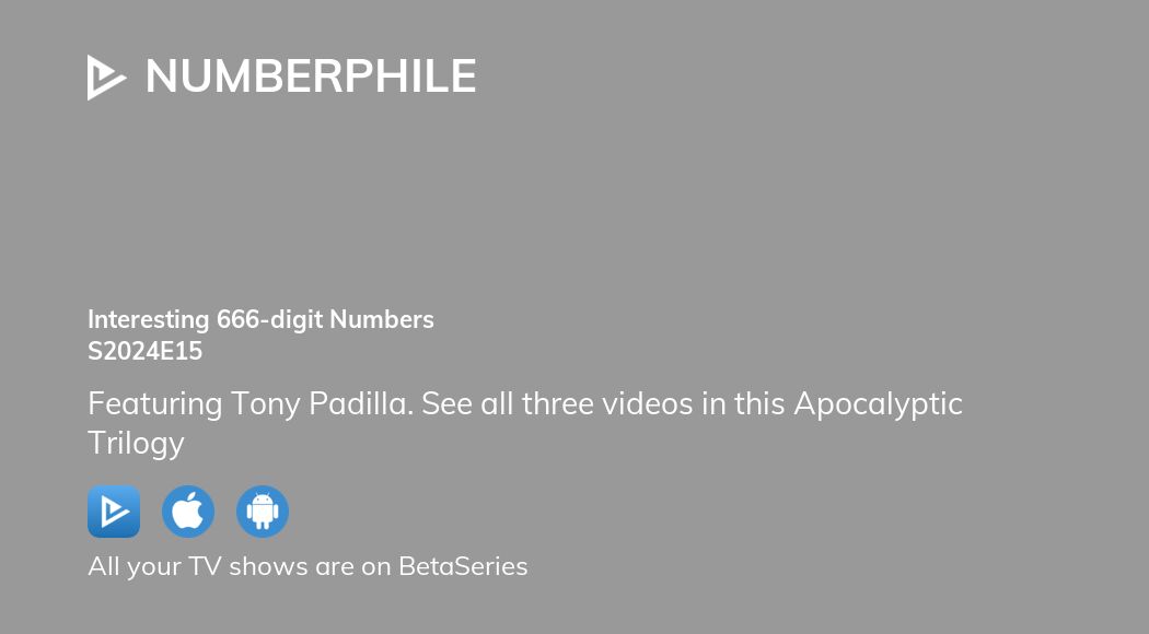 Where to watch Numberphile season 2024 episode 15 full streaming? | BetaSeries.com