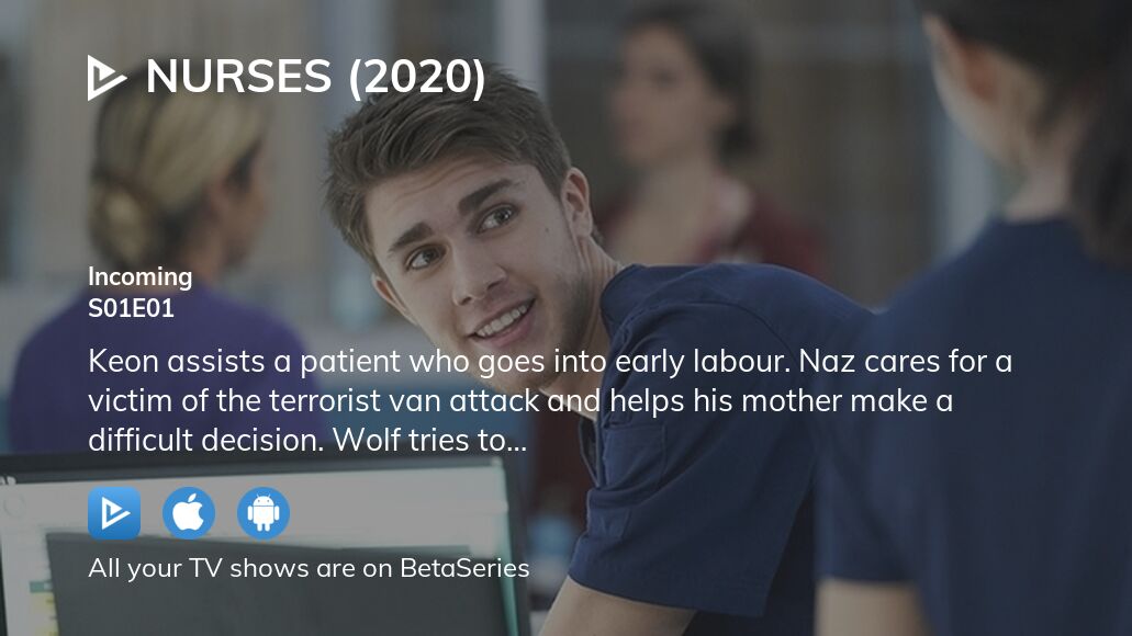 Watch Nurses (2020) season 1 episode 1 streaming online | BetaSeries.com