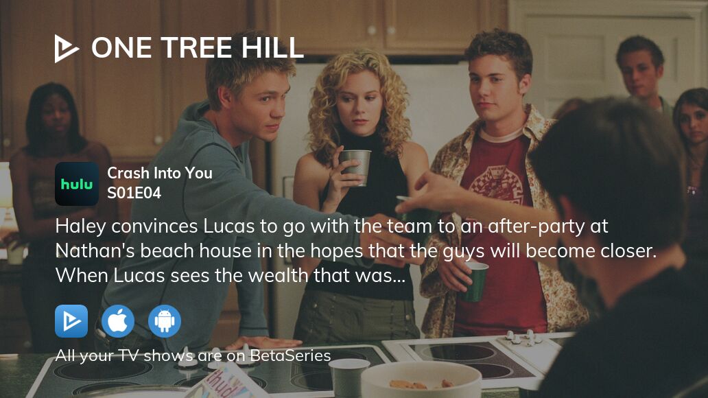 Video : Watch One Tree Hill season 1 episode 4 in full streaming