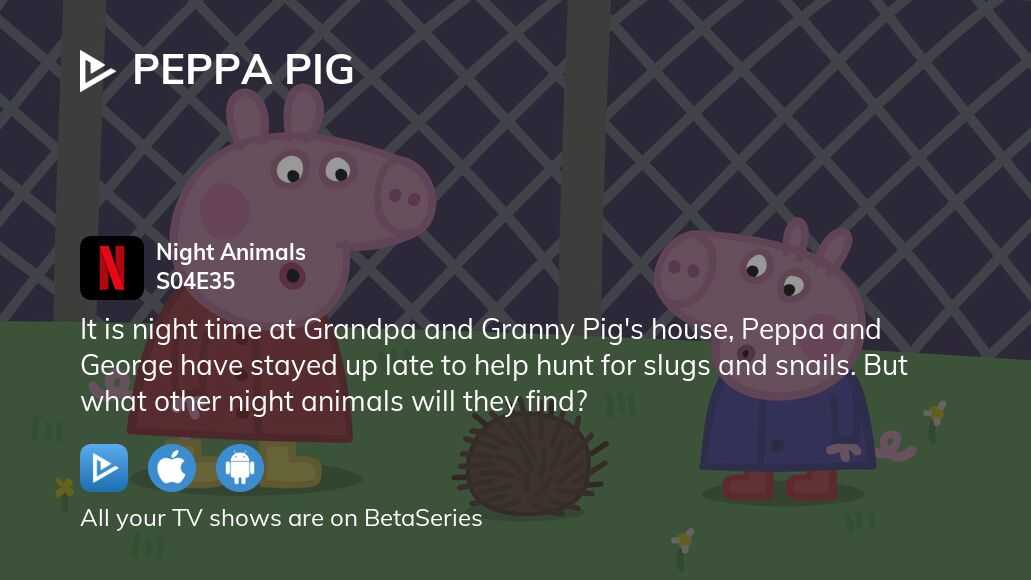 Watch Peppa Pig season 4 episode 35 streaming | BetaSeries.com