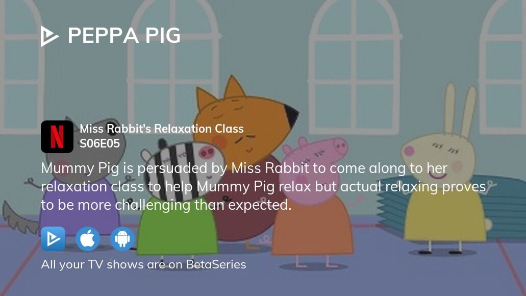 Watch Peppa Pig season 6 episode 5 streaming