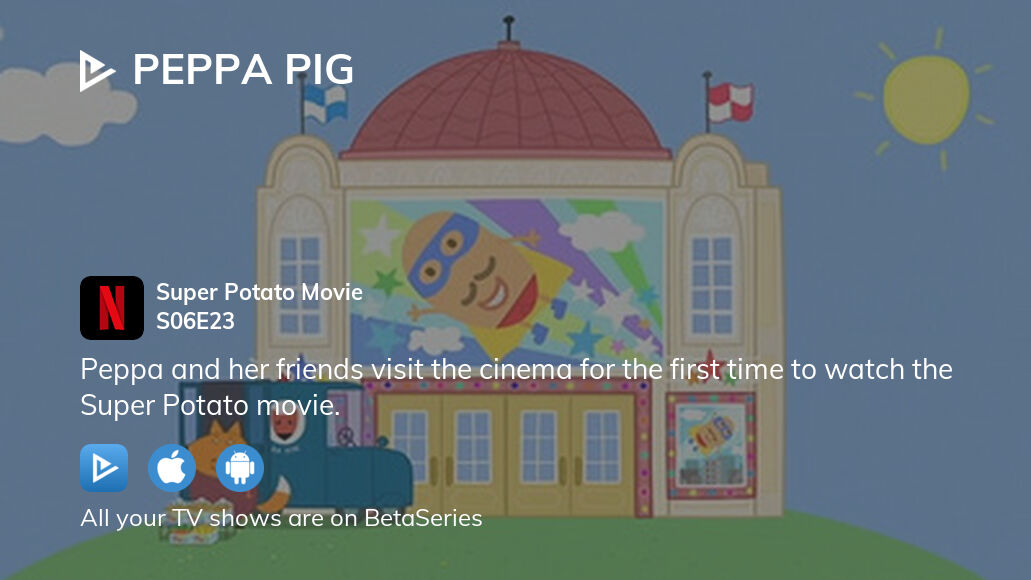 Watch Peppa Pig season 6 episode 23 streaming
