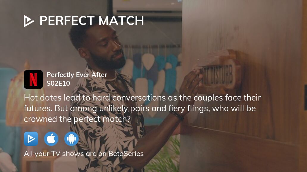 Video : Watch Perfect Match season 2 episode 10 in full streaming ...