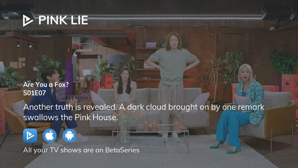 Where to watch Pink Lie season 1 episode 7 full streaming? | BetaSeries.com