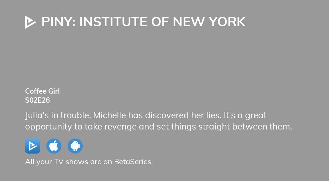 Watch PINY: Institute of New York season 2 episode 26 streaming
