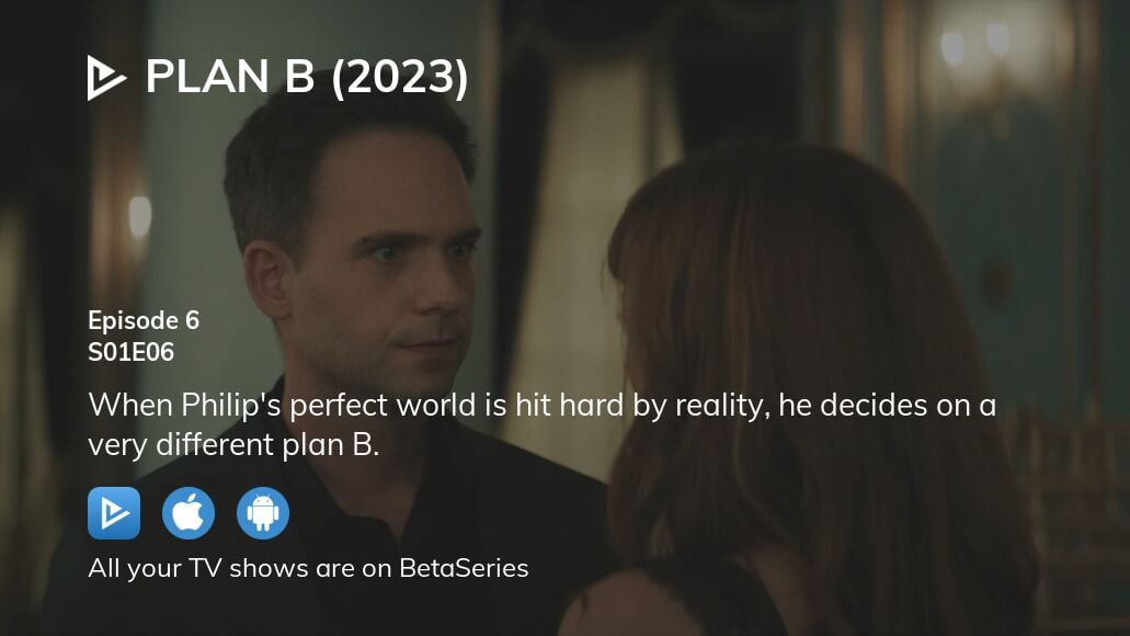 Where to watch Plan B (2023) season 1 episode 6 full streaming? | BetaSeries.com