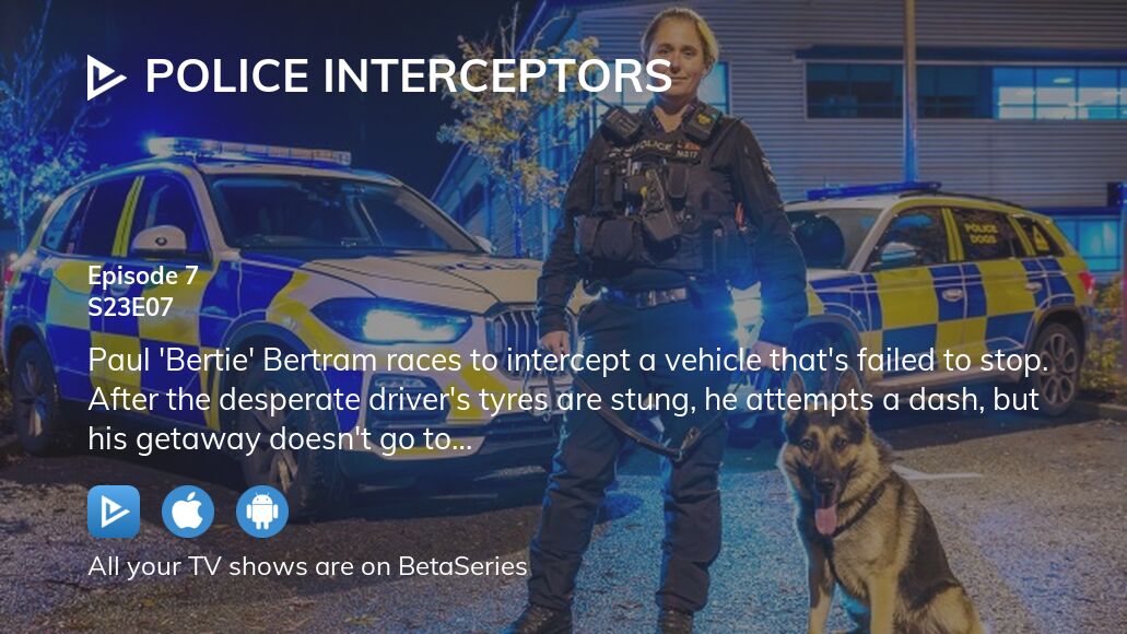 Watch Police Interceptors season 23 episode 7 streaming