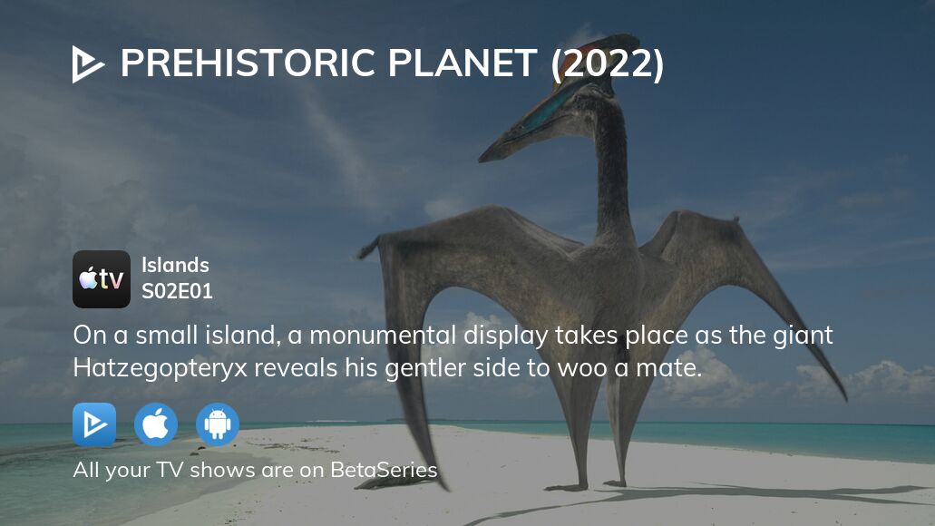 Watch Prehistoric Planet (2022) season 2 episode 1 streaming