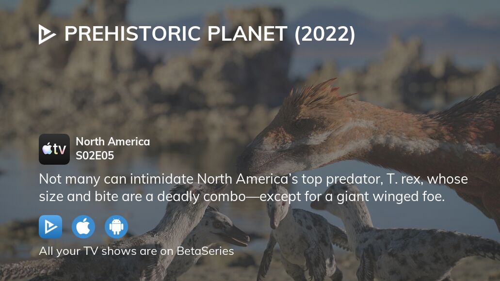 Watch Prehistoric Planet (2022) season 2 episode 5 streaming